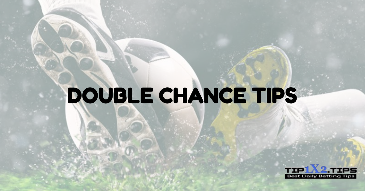 Double Chance Tips Tip1x2 Tips Best Daily Betting Tips 1x2 Double Chance Tips Tip1x2 Tips Best Daily Betting Tips 1x2